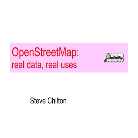 Openstreetmaprealdata,realuses | PPT