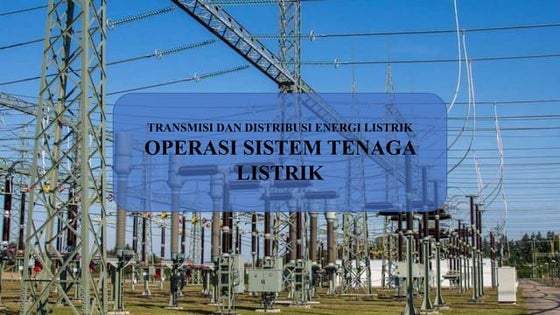 SISTEM OPERASI SISTEM TENAGA LISTRIK INDONESIA | PPT