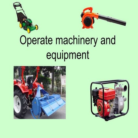Operate machinery and equipment | PPTX
