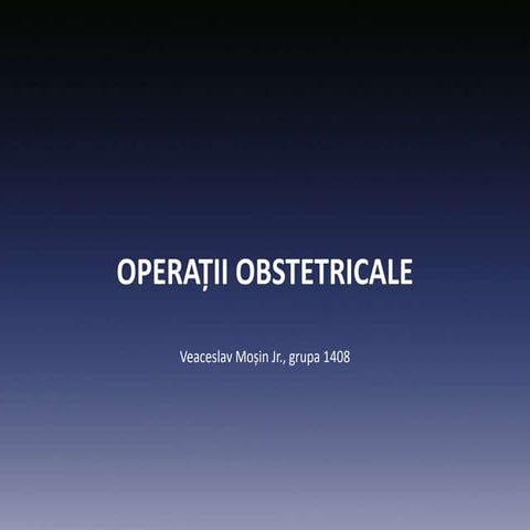 Operații Obstetricale | PPTX