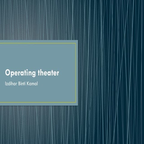 this slide about the Operating theater.pptx