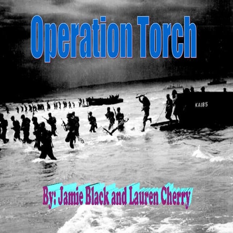 Operation Torch Power Point | PPT