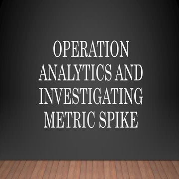 Operation Analytics And Investigating Metric Spikepptx Databases Computer Software And
