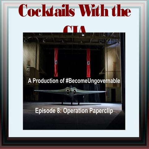 Cocktails With the CIA, Episode 8, Operation Paperclip | PPT