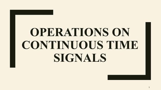 OPERATIONS ON SIGNALS | PPT