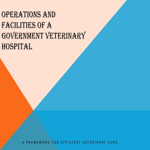 Operations and Facilities of a Government Veterinary Hospital.pptx