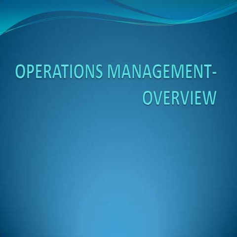 Operations management overview | PPTX | Business | Business and Finance
