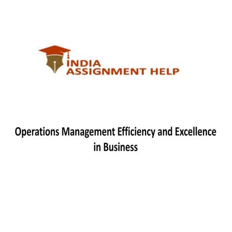 Operations Management Efficiency and Excellence in Business | PPTX
