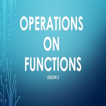 OPERATIONS ON FUNCTIONS (addition,subtraction,multiplication,division ...