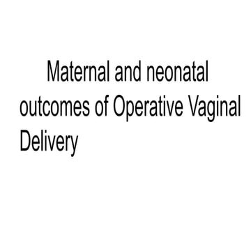 Operative vaginal delivery maternal and neonatal outcomes | PDF