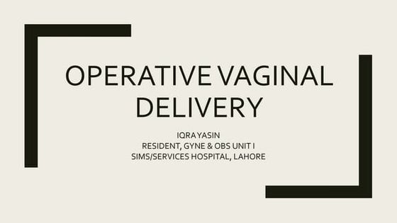 Teachingmoduleoperativevaginaldelivery | PPT