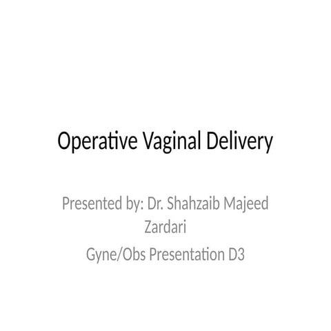 Operative_Vaginal_Delivery_Presentation_Dr_Shahzaib.pptx