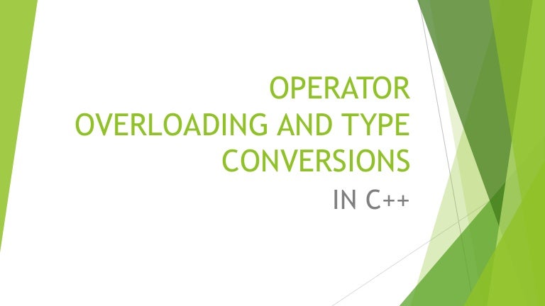 Operator overloading and type conversions Operator overloading and type conversions