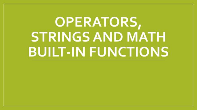 Operators, Strings and Math built-in functions.pdf Operators, Strings and Math built-in functions.pdf