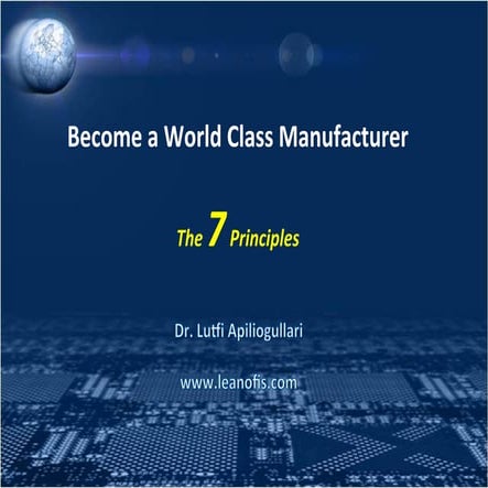 Become a World Class Manufacturer / The 7 Principles | PDF