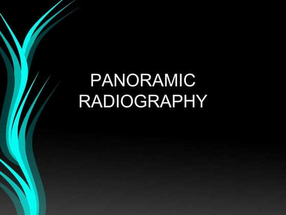 OPG (ORTHOPANTOMOGRAPHY) - PANORAMIC RADIOGRAPHY- DR PRIYANKA | PPTX