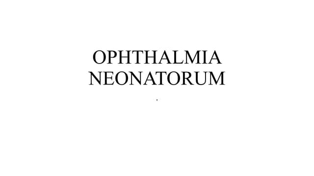 Ophthalmia Neonatorum or Neonatal Conjunctivitis | PPTX