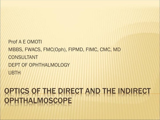 Direct ophthalmoscope | PPTX | Eye and Vision Conditions | Diseases and ...