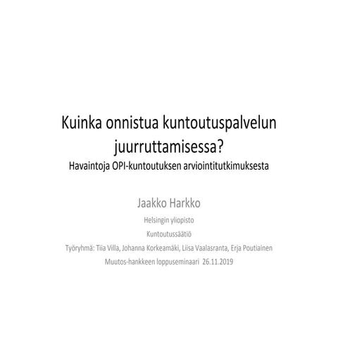 Harkko: Kuinka onnistua Kuntoutuspalvelun jurruttamisessa? Havaintoja ...