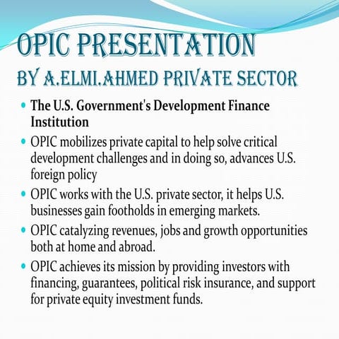 Opic presentation (The U.S. Government's Development Finance ...