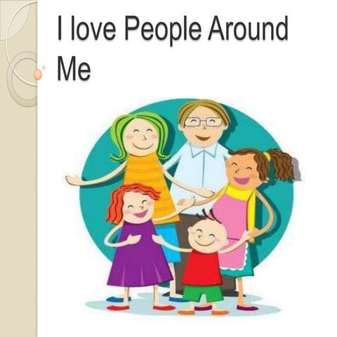 I love people around me | PPTX