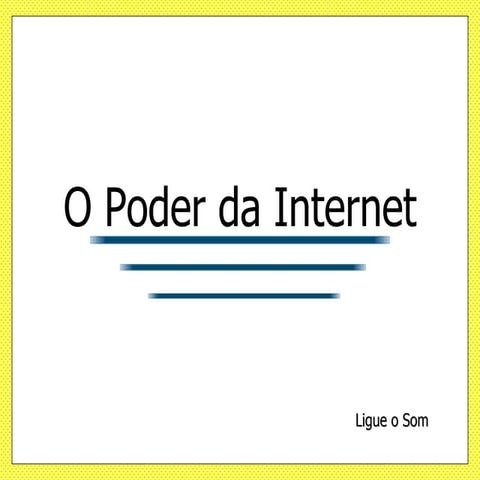 O Poder Da Internet | PPS