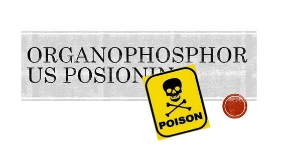 Organophosphate poisoning and its management (Clinical Toxicology) | PPT
