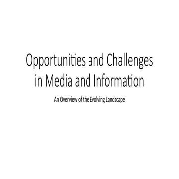 Opportunities and Challenges in Media and Information.pptx