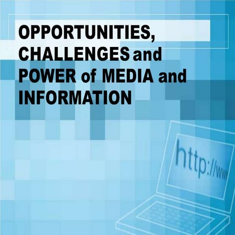 Opportunities, Challenges, and Power of Media and Information.pptx