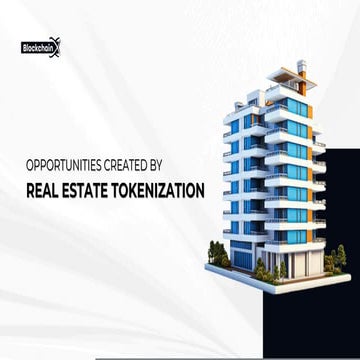 Opportunities Created by Real Estate Tokenization | PDF