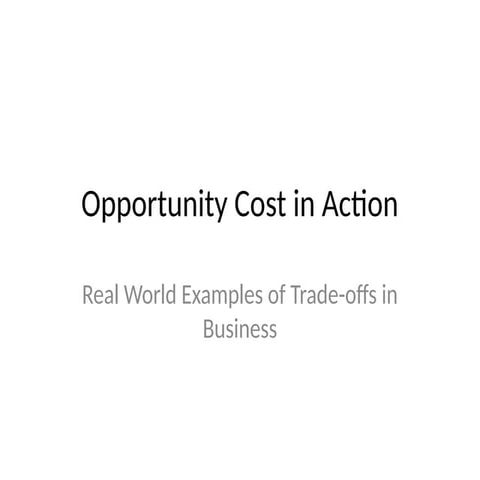 Opportunity_Cost_in_Business.pptx use in mba | PPTX