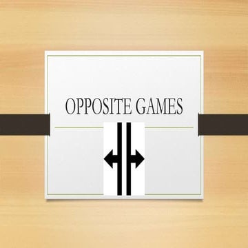 OPPOSITE GAMES.pptx