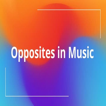 Opposites in Music- Kindergarten-1st Grade.pptx