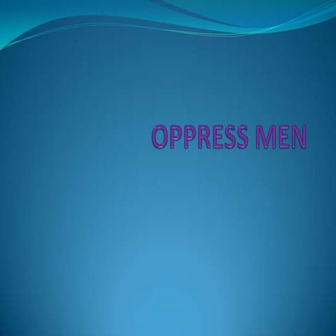 Oppress men | PPTX