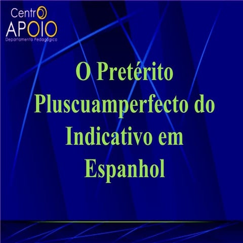 www.aulasdeespanholapoio.com - Pretérito Pluscuamperfecto do Indicativo ...