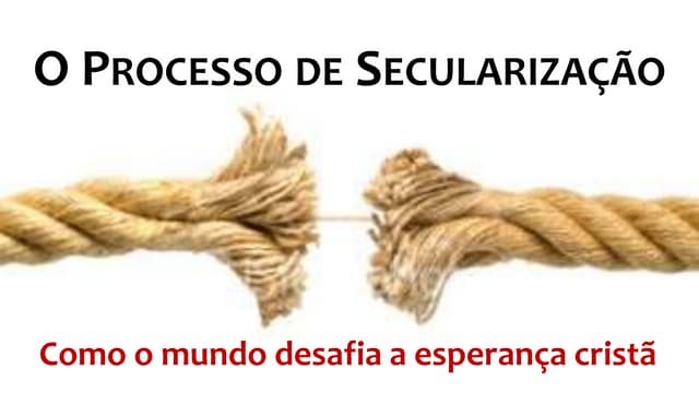 Características e consequências do Secularismo na Igreja