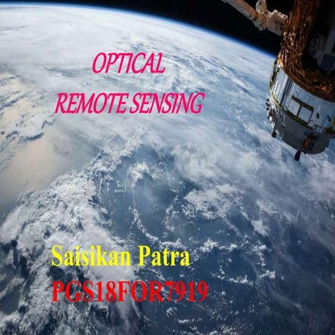 Optical Remote sensing with case studies | PPTX