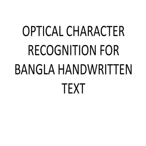 Optical Character Recognition For Bangla Handwritten Text Pptx
