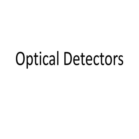 Optical Detectors Pptx