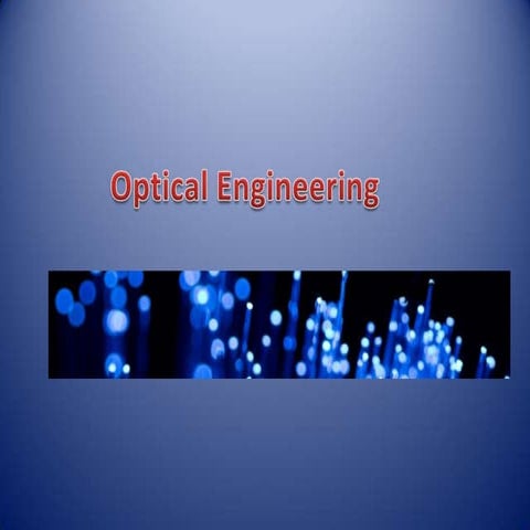 Optical Engineering | PPTX