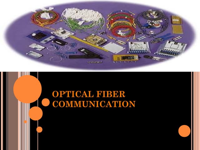 OPTICAL FIBER COMMUNICATION PPT | PPTX