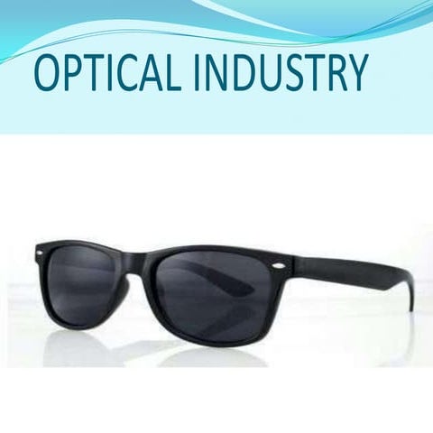 Optical industry | PPTX