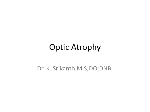 Optic atrophy ppt | PPTX