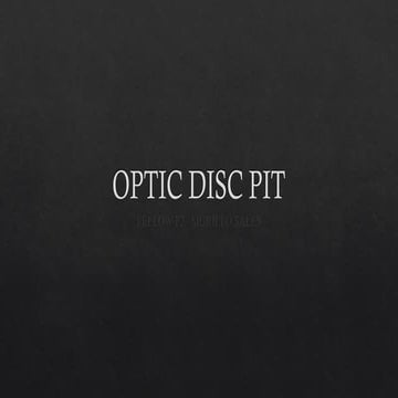 OPTIC DISC PIT RETINA SESSIONS OFTALMOLOGIA.pptx