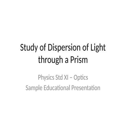 Optics_Presentation_6_Dispersion_Prisms.pptx