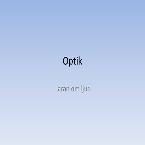 Lena Koinberg | Fysik: Ljus | PPTX