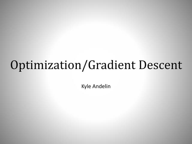 Optimization/Gradient Descent | PPTX Optimization/Gradient Descent | PPTX