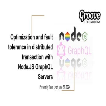 Optimization and fault tolerance in distributed transaction with Node.JS GraphQL Servers | PPTX ...