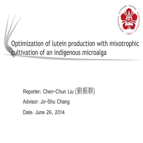 Optimization of lutein production with mixotrophic cultivation of an indigenous microalga | PPT