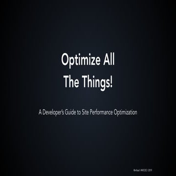 Optimize All the Things WCOC 2019 | PPT